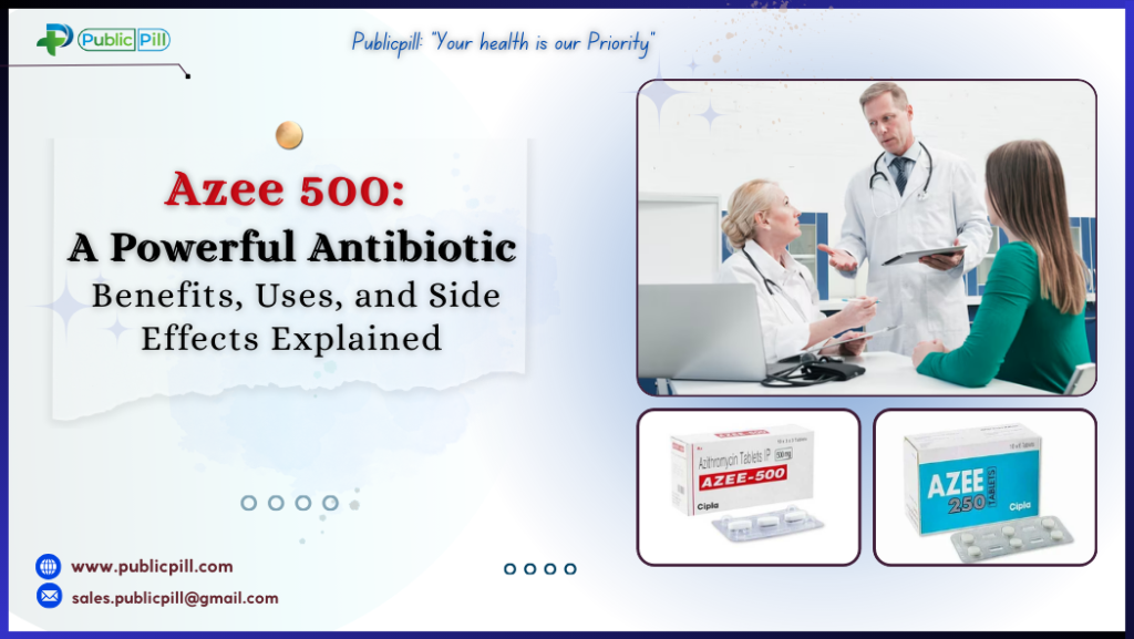 Azee 500: A Powerful Antibiotic – Benefits, Uses, and Side Effects ...